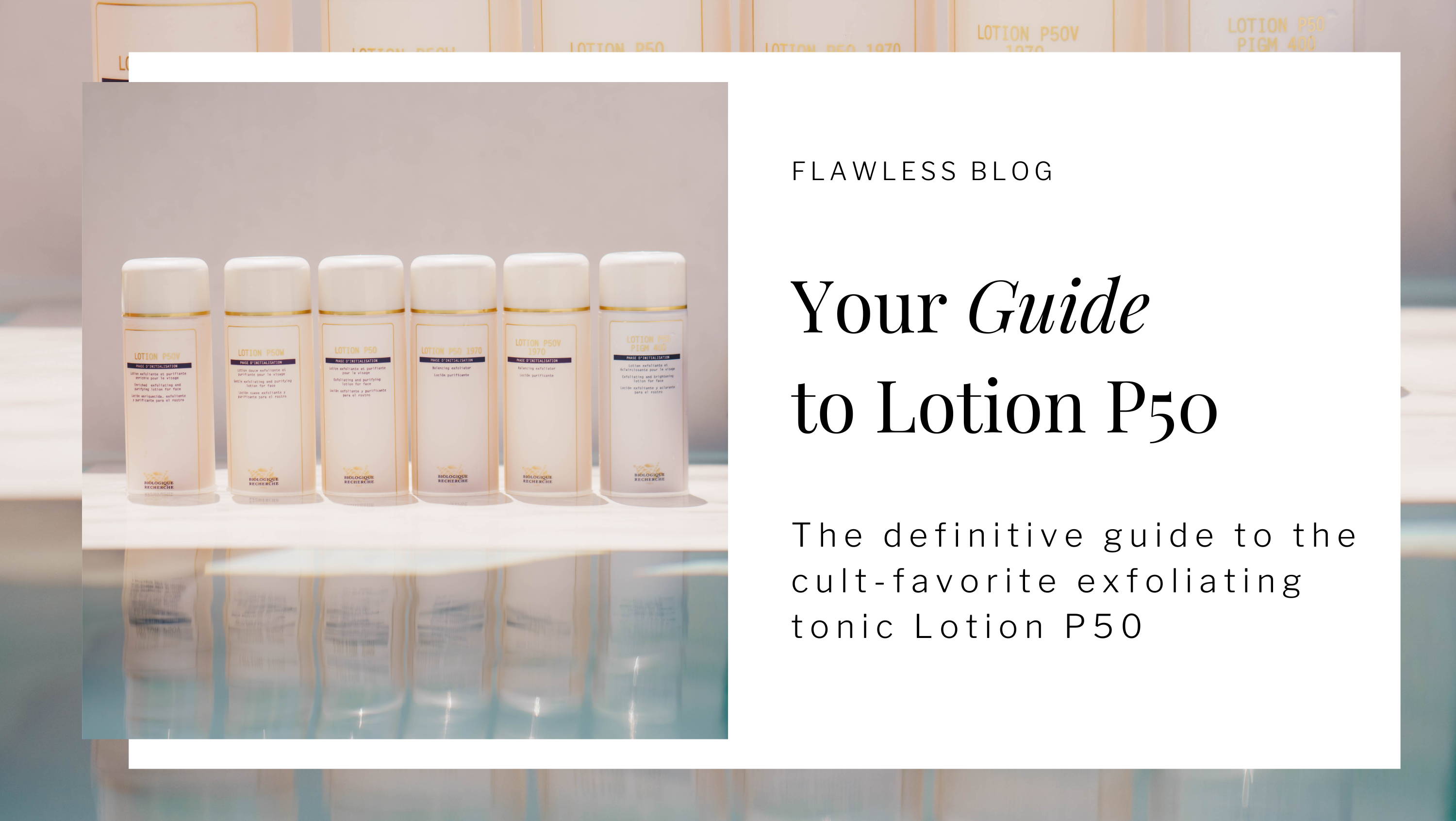 Guide to Lotion P50 – Flawless by Melissa Fox